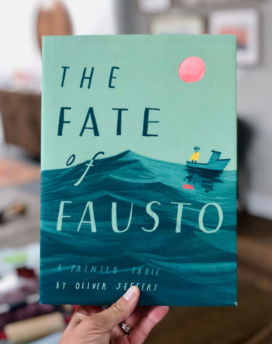 The Fate of Fausto: A Painted Fable by Oliver Jeffers